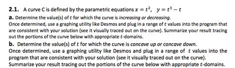 Solved 2 1 A Curve C Is Defined By The Parametric Equations Chegg Com