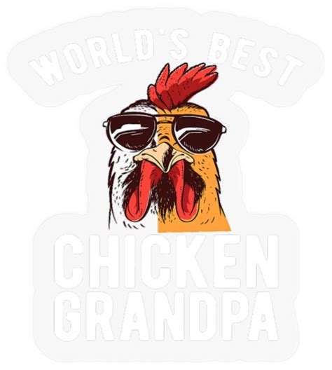 Chicken Chick Worlds Best Chicken Grandpa Hen Chicken Lover 101 Rooster