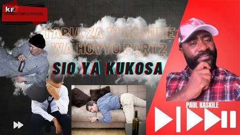 TABIA ZA WANAUME WA HOVYO PART2 EP20 Rafikimshauri YouTube