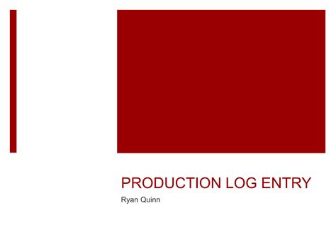 Production Log Ppt