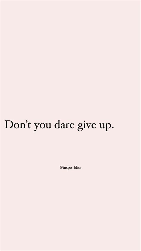 Dont You Dare Give Up