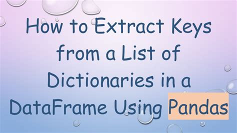 How to Extract Keys from a List of Dictionaries in a DataFrame Using Pandas - YouTube