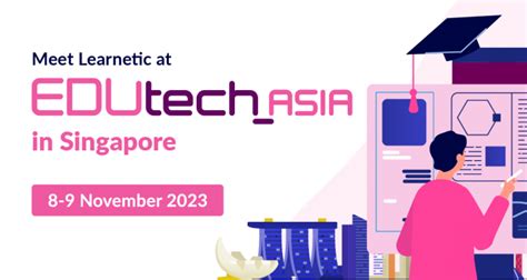 Visit Us In Person During Edutechasia 2023 In Singapore