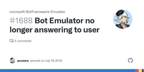 Emulator No Longer Answering To User Issue Microsoft BotFramework Emulator GitHub