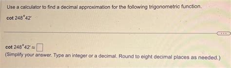 solved use a calculator to find a decimal approximation for