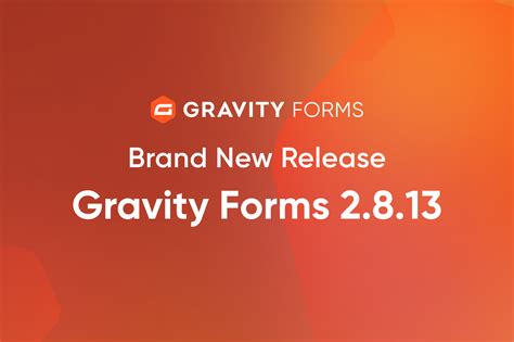 Brand New Release Gravity Forms 2 8 13 Gravity Forms