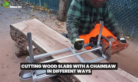 How To Cut Wood Slabs With A Chainsaw [2 Effective Methods]