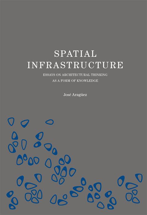 Spatial Infrastructure By Actar Publishers Issuu Spatial Infrastructure By Actar Publishers Issuu
