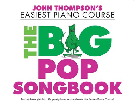 Forwoods Scorestore John Thompsons Easiest Piano Course The Big Pop