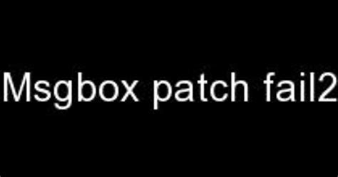 Msgbox Patch Fail2 Album On Imgur