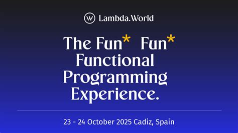 lambda world the fun fun functional programming experience in cádiz