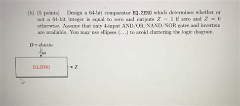 Solved B 5 Points Design A 64 Bit Comparator Eqzero