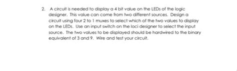 Solved A Circuit Is Needed To Display A 4 Bit Value On The