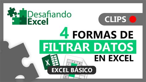 Formas De Filtrar Datos En Excel Desafiando Excel
