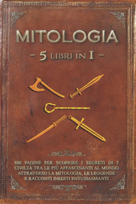 Buy Mitologia 5 Libri In 1 Scopri Miti E Leggende Di Divinità Ed Eroi