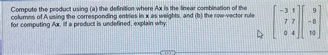 Solved Compute The Product Using A ﻿the Definition Where