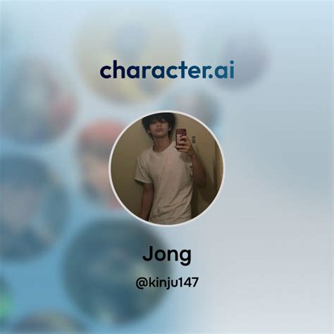 Chat With Jong Characterai Ai Chat Reimaginedyour Words Your World