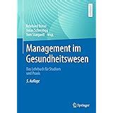 Management im Gesundheitswesen Das Lehrbuch für Studium und Praxis