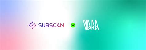 Vara Network X Subscan Integration Gear Foundation