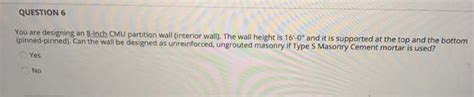 Solved Question 6 You Are Designing An 8 Inch Cmu Partition