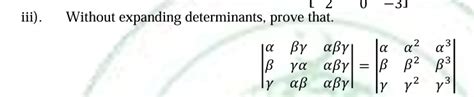 iii Without expanding determinants prove that | StudyX