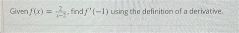 Solved Given F X 2x 2 ﻿find F 1 ﻿using The Definition