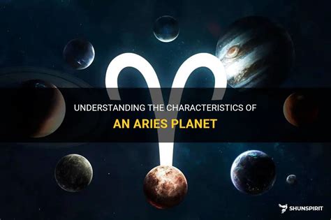 Understanding The Characteristics Of An Aries Planet Shunspirit