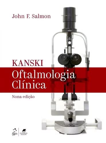 Kanski Oftalmologia Clinica 9ª Edição 2022 Guanabara Parcelamento