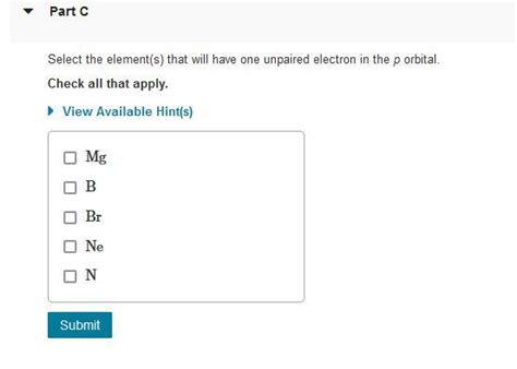 Solved Part C Select The Element S That Will Have One Chegg Com