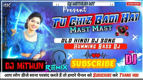 Tuchizbadihaimastmast💞oldhindidjsong ️hummingbassdj💓