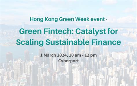 Green Fintech Catalyst For Scaling Sustainable Finance HK Green Finance Association