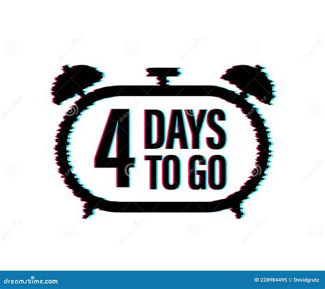 4 Days To Go Countdown Timer Clock Icon Time Glitch Icon Count Time Sale Vector Stock