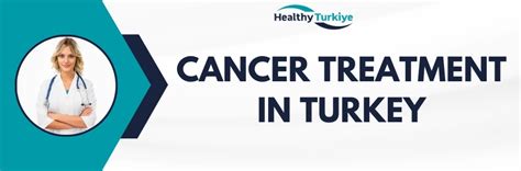 Cancer Treatment In Turkey Cancer Treatment 2025 Costs