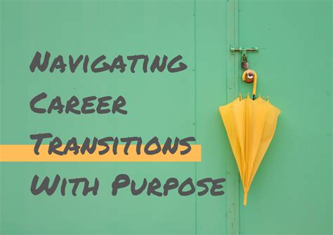 Navigating Career Transtitions With Purpose