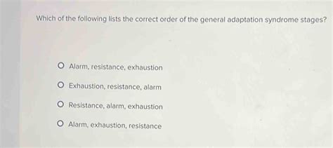 Solved Which Of The Following Lists The Correct Order Of The General