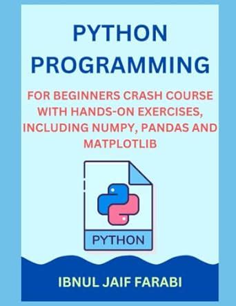 Python Programming For Beginners Crash Course With Hands On Exercises