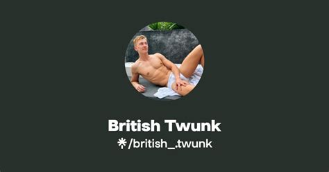 British Twunk Find British Twunk Onlyfans Linktree