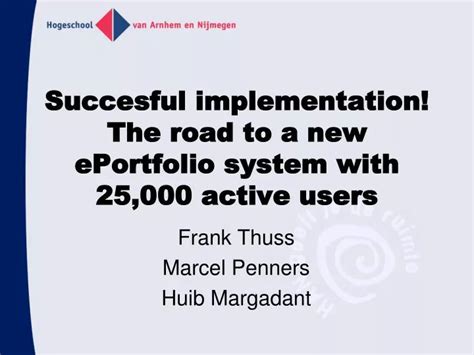 Ppt Succesful Implementation The Road To A New Eportfolio System With 25 000 Active Users