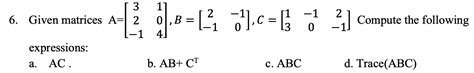Solved 6 Given Matrices Chegg Com