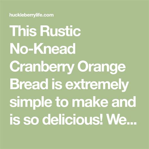 Rustic No Knead Cranberry Orange Bread Simple Overnight Recipe