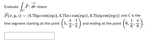 Solved Evaluate Int C Vec F Cdot Chegg