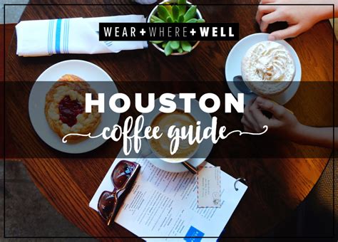 Your Guide To Houstons Best Coffee Carrie Colbert