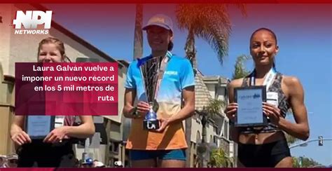 Laura Galván Vuelve A Imponer Un Nuevo Récord En Los 5 Mil Metros De Ruta