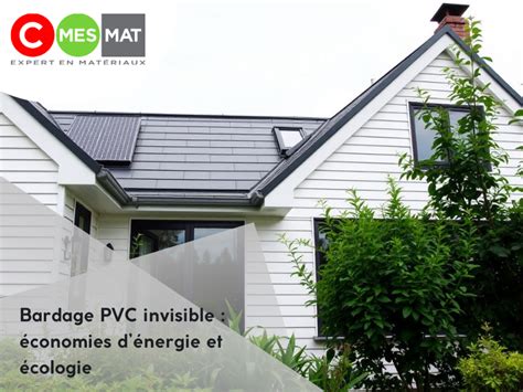 Bardage PVC invisible économies dénergie et écologie