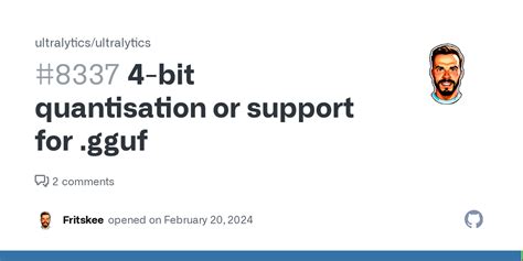 4 Bit Quantisation Or Support For Gguf · Issue 8337 · Ultralytics