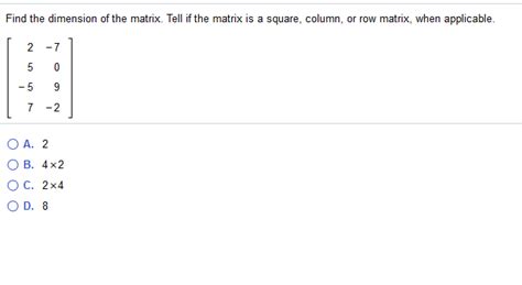 Solved Find The Dimension Of The Matrix Tell If The Matrix
