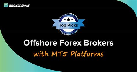 5 Offshore Forex Brokers Offering Mt5 Trading Platforms For 2025