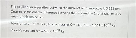 Solved The Equilibrium Separation Between The Nuclei Of A Co