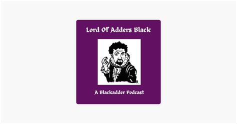 Lord Of Adders Black Podcast Series Apple Podcasts
