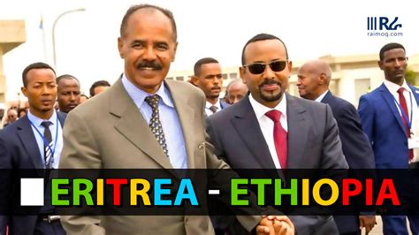 Ethiopian Eritrean Leaders Set To Sign Detail Deals Iiirራ